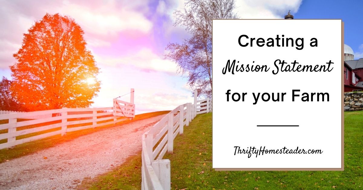 Creating A Mission Statement For Your Farm Creating A Mission Statement For Your Farm