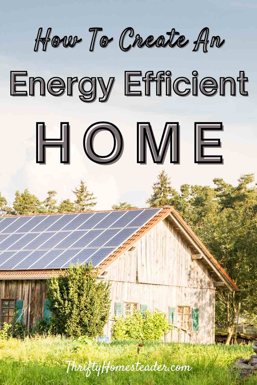 How To Create An Energy Efficient Home