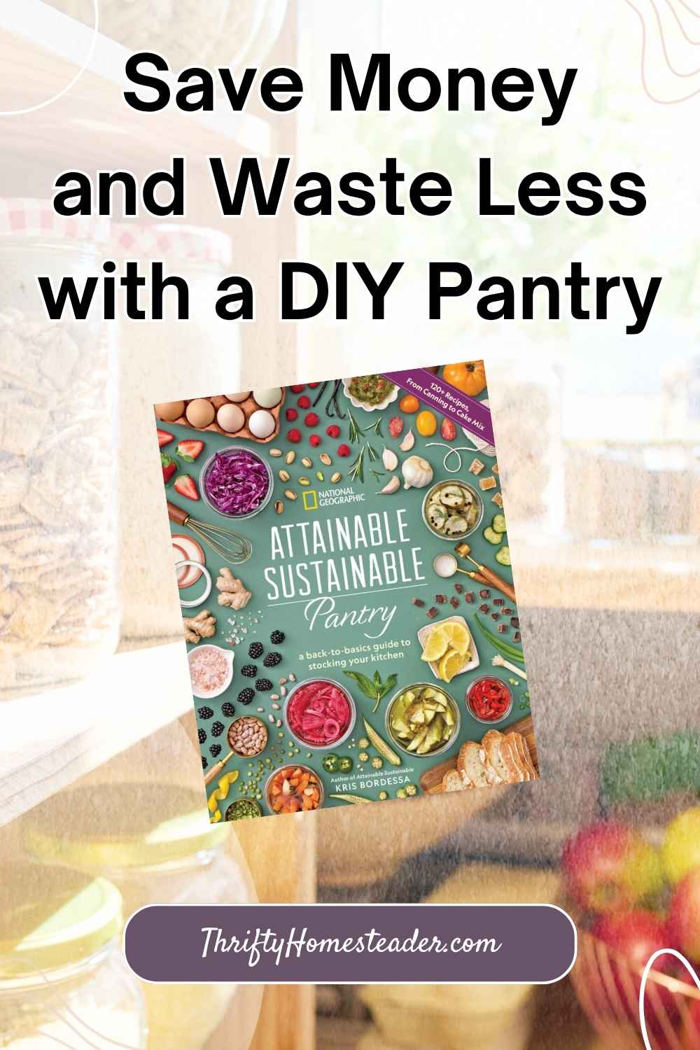 Building a Pantry from Scratch with Kris Bordessa